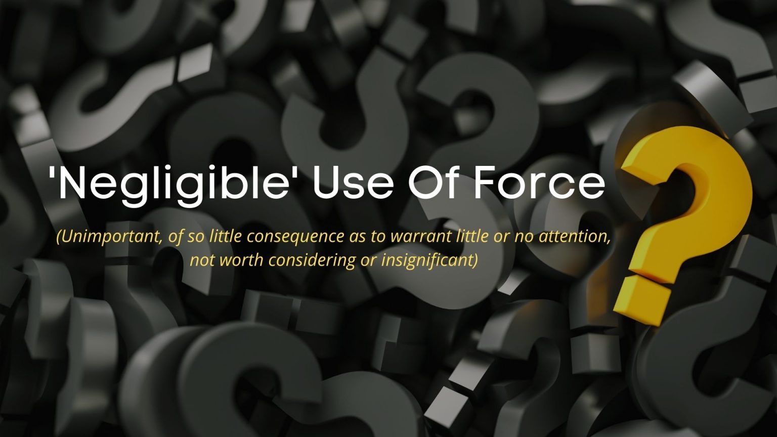 Negligible Use of Force - NFPS Ltd